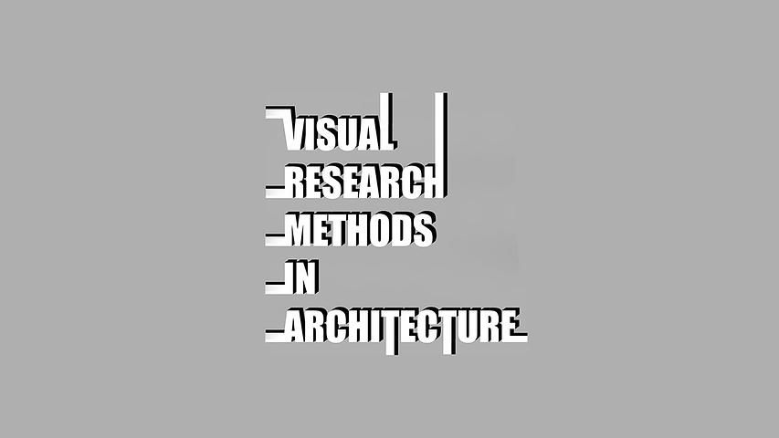 Launch event of Visual Research Methods in Architecture - University of ...