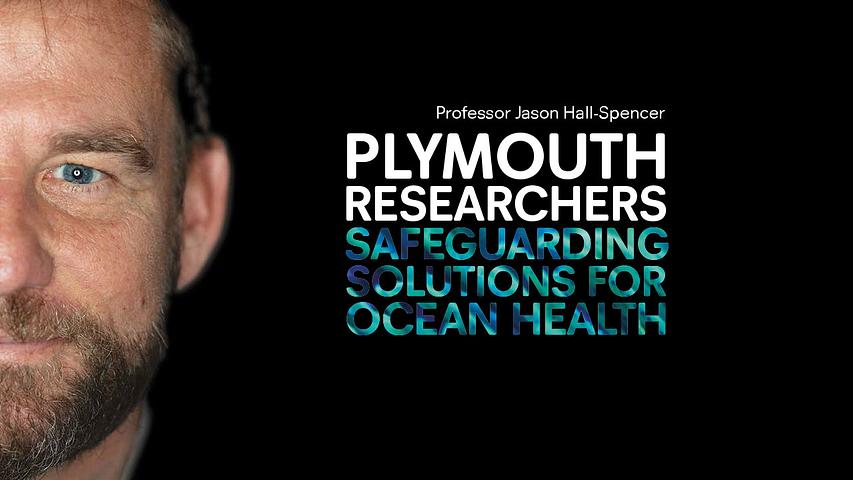 Plymouth Pioneer: Professor Jason Hall-Spencer - University of Plymouth